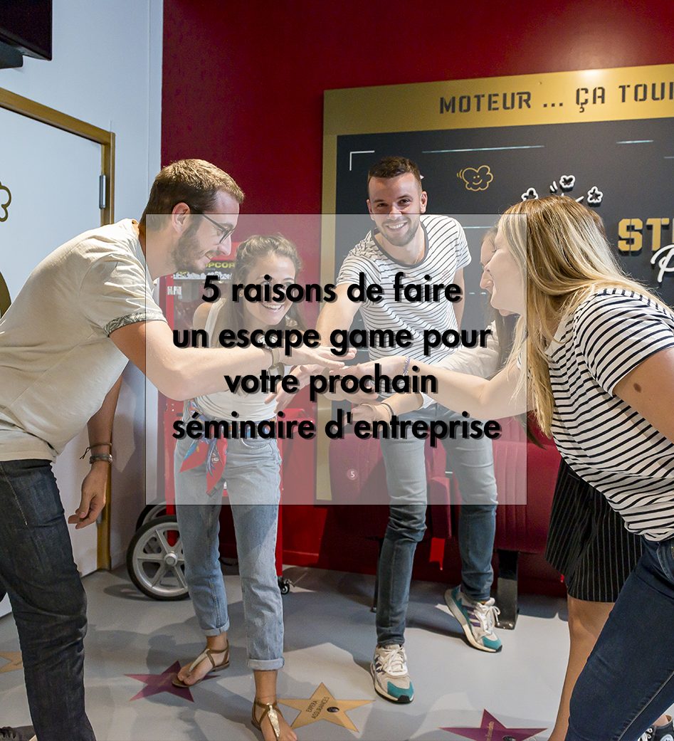 5 raisons de faire un escape game pour votre prochain séminaire d ...